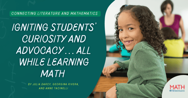 Igniting Students’ Curiosity and Advocacy … All While Learning Math