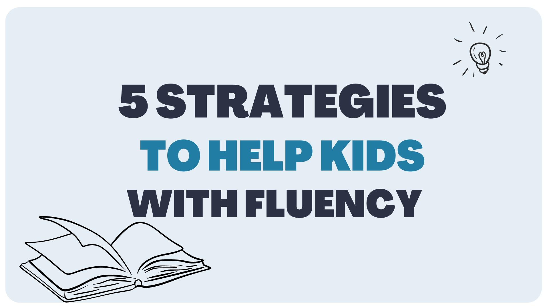 5 Strategies To Help Kids With Fluency