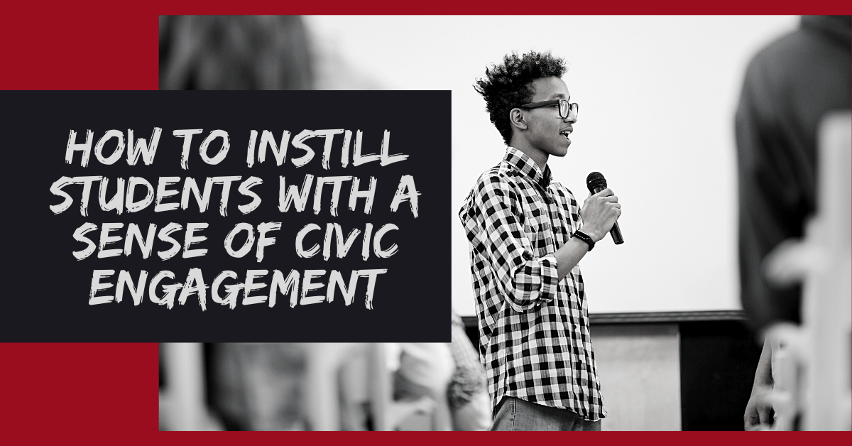 How to Instill Students with a Sense of Civic Engagement