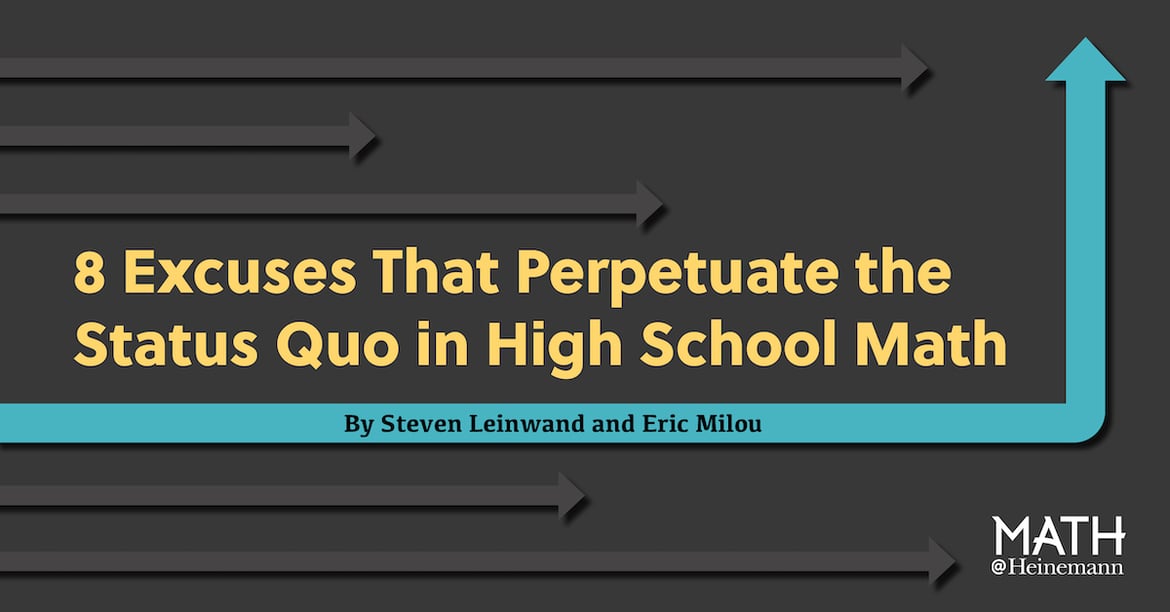 8 Excuses That Perpetuate the Status Quo in High School Math