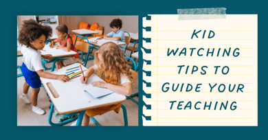 Kid Watching Tips to Guide Your Teaching