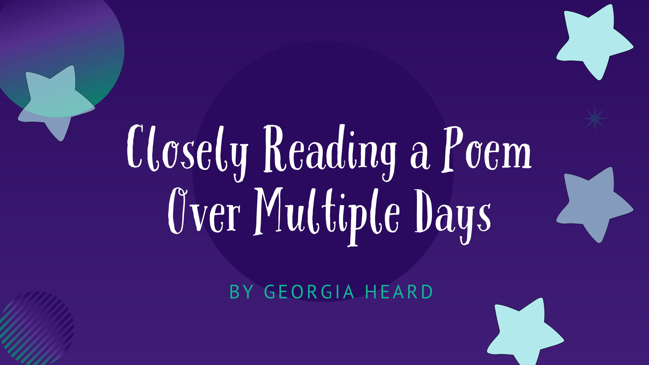 Closely Reading a Poem Over Multiple Days