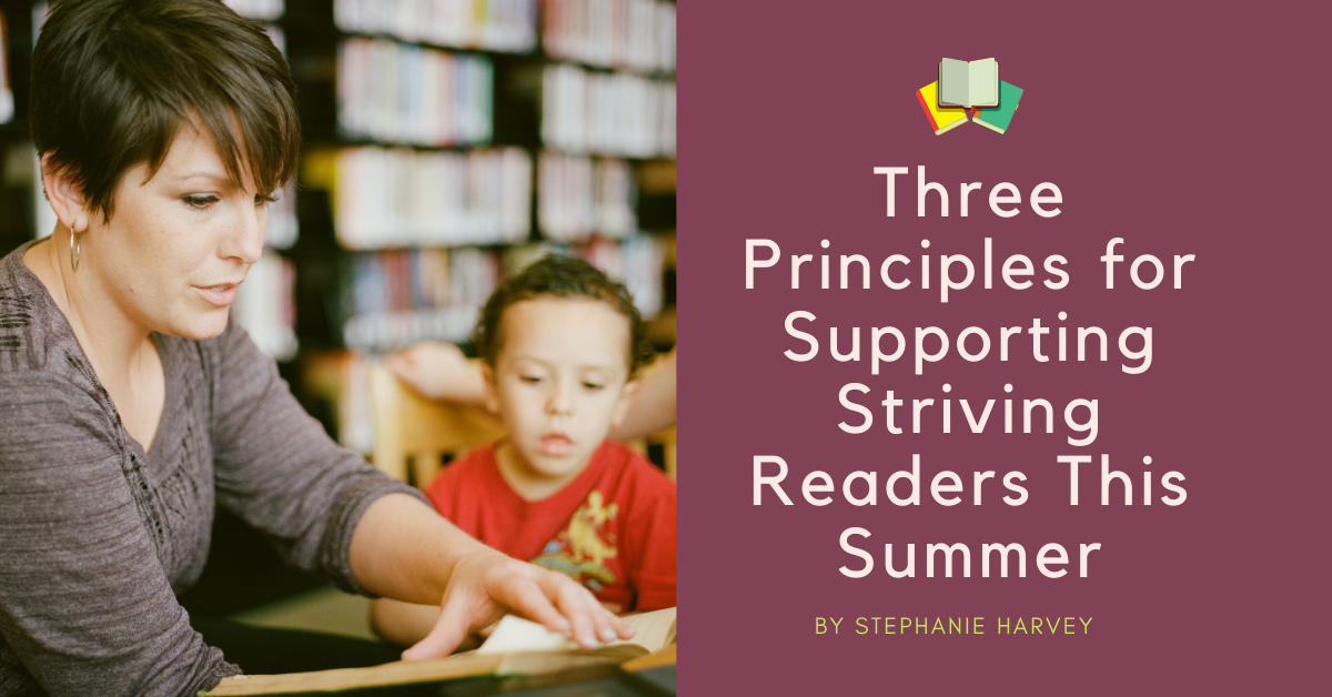 Three Principles for Supporting Striving Readers This Summer by ...