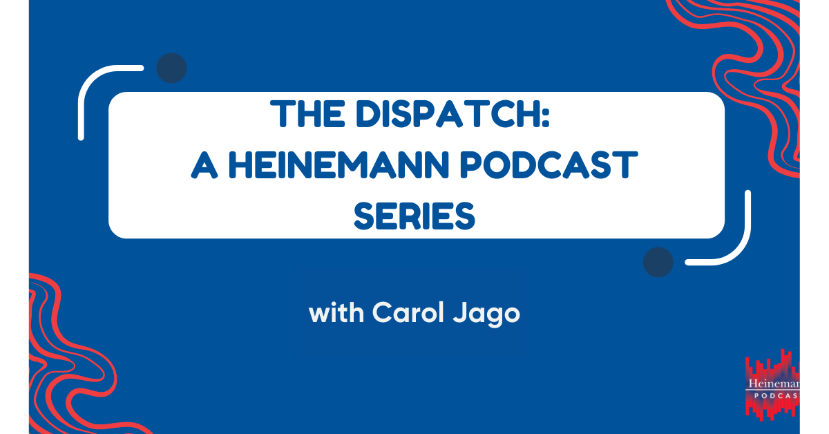 On the Podcast: The Dispatch with Carol Jago