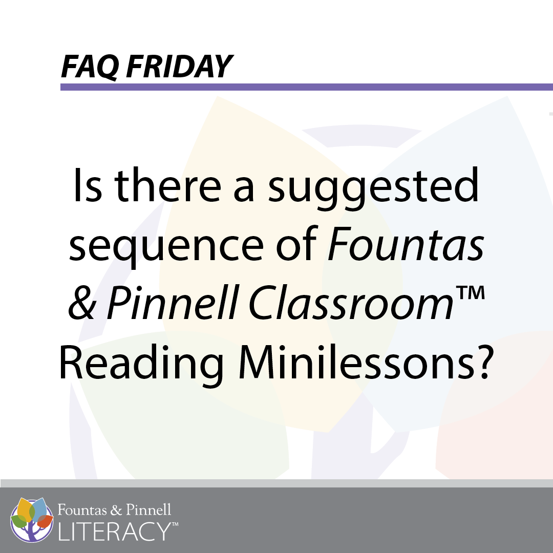 FAQ Friday: Is there a Suggested Sequence of Reading Minilessons?