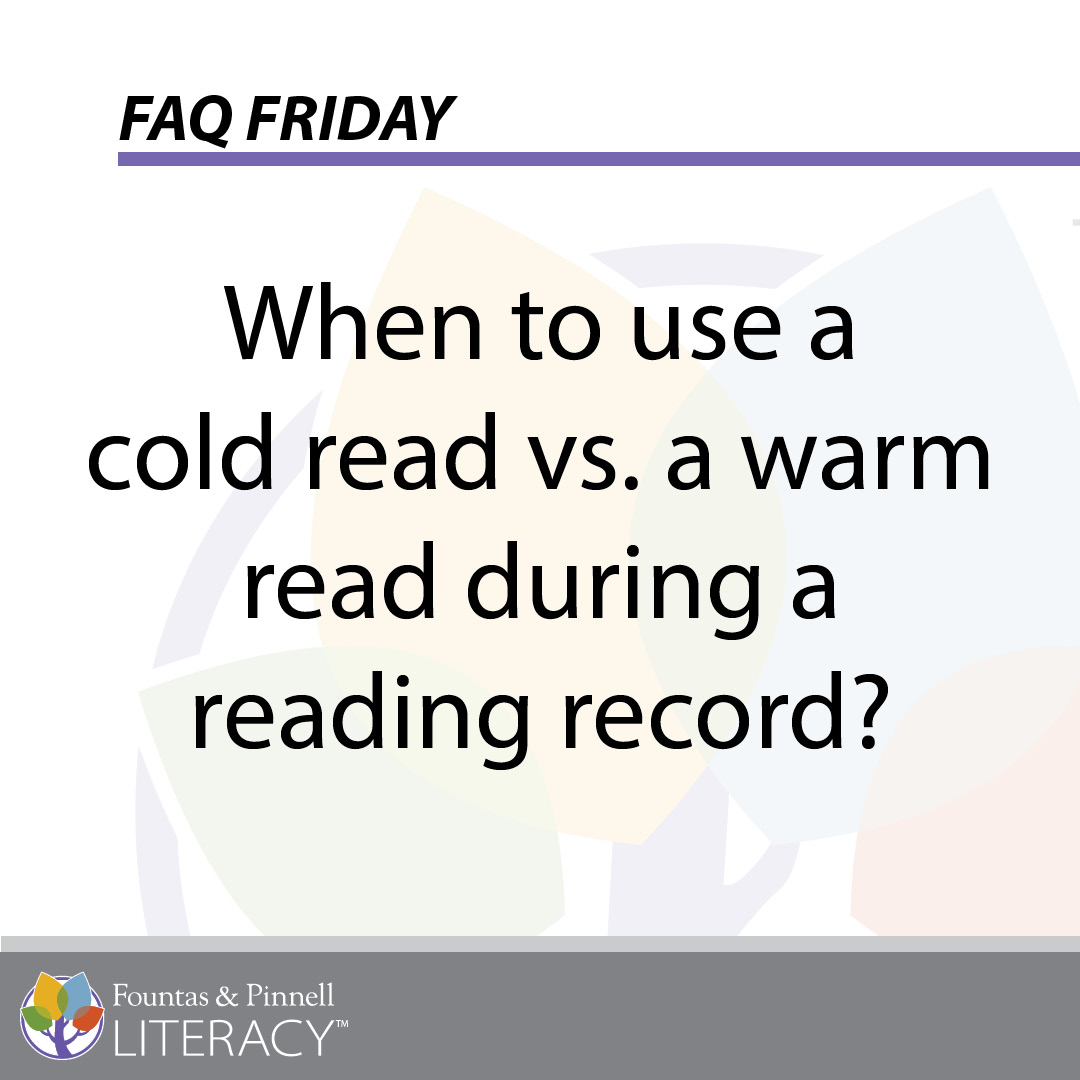FAQ Friday: When to use a cold read vs. a warm read during a reading ...