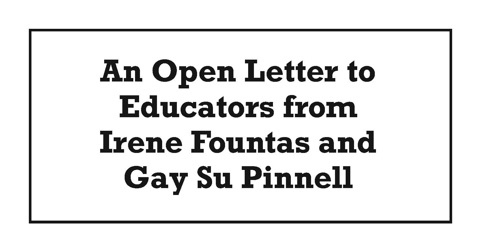 An Open Letter to Educators from Irene Fountas and Gay Su Pinnell