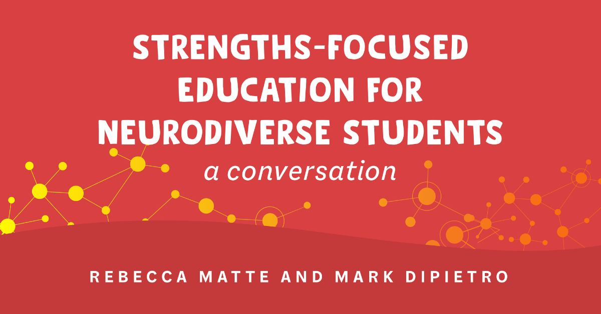 Strengths-Focused Education for Neurodiverse Students: A Conversation ...