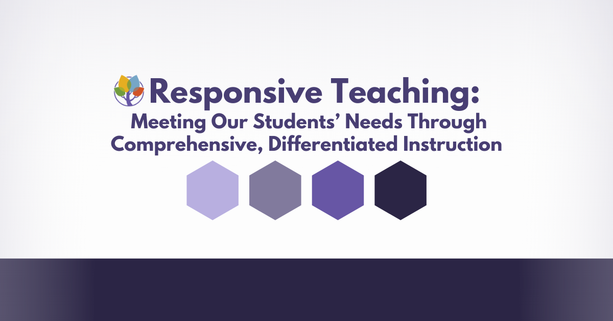 Responsive Teaching: Meeting Our Students’ Needs Through Comprehensive ...