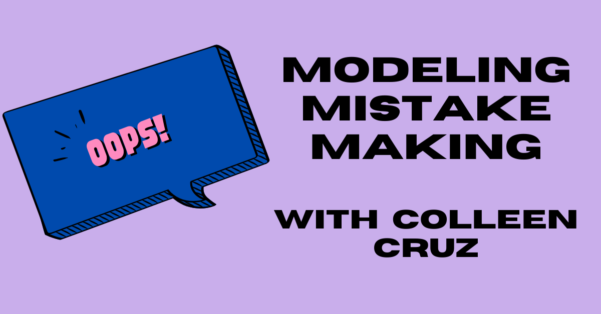 On the Podcast: Modeling Mistake Making with Colleen Cruz