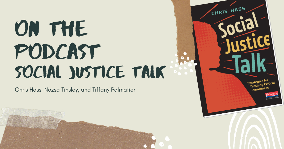 On the Podcast: Social Justice Talk with Chris Hass, Nozsa Tinsley, and ...