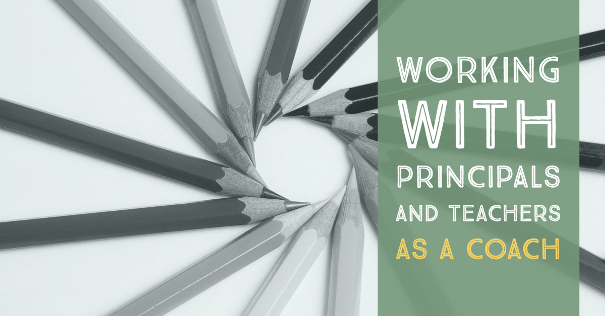 Working with Principals and Teachers as a Coach